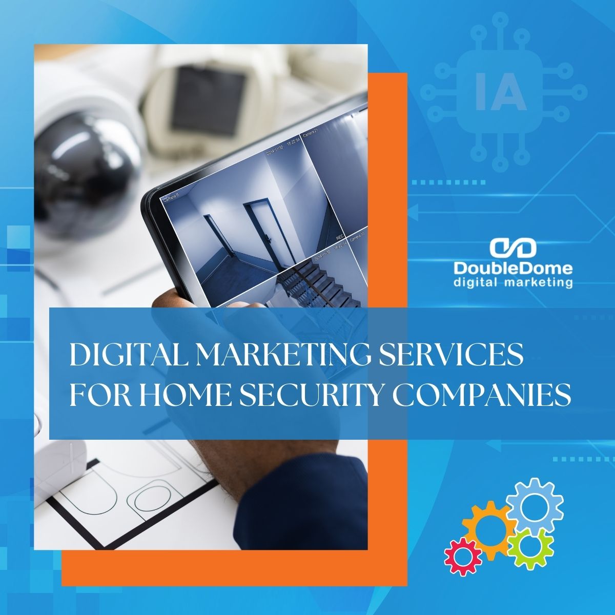 Digital Marketing Services for Home Security Companies: Lead Gen, SEO ...