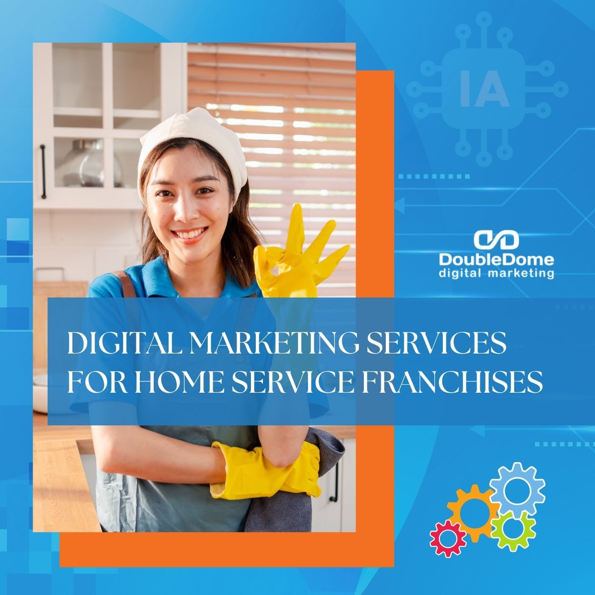 Digital Marketing Services for Home Service Franchises: Lead Gen, SEO ...