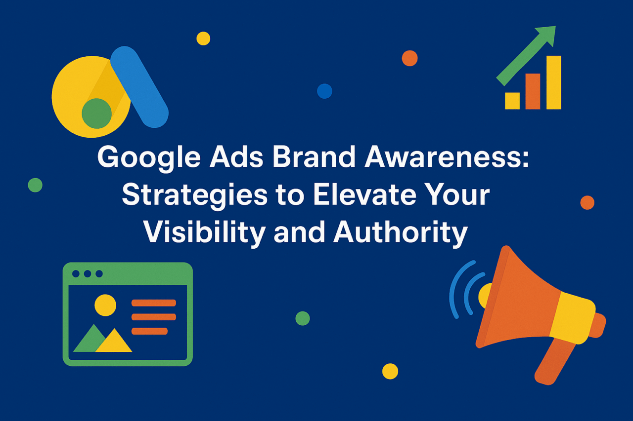 Google Ads Brand Awareness Strategies for Success