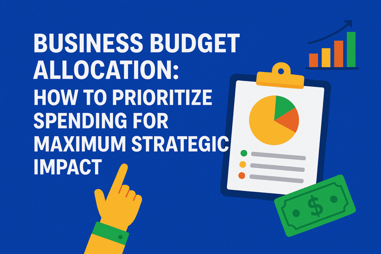 Business Budget Allocation: Focus on Growth Goals